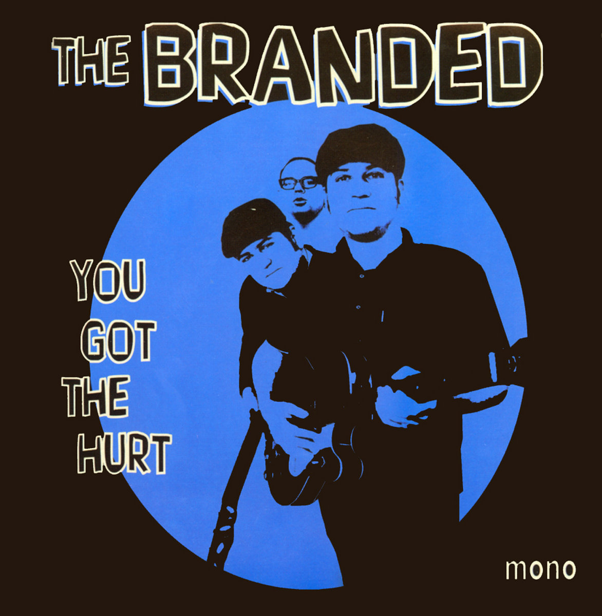 You Got The Hurt | The Branded