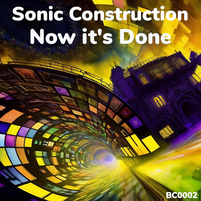 Now its Done | Sonic Construction