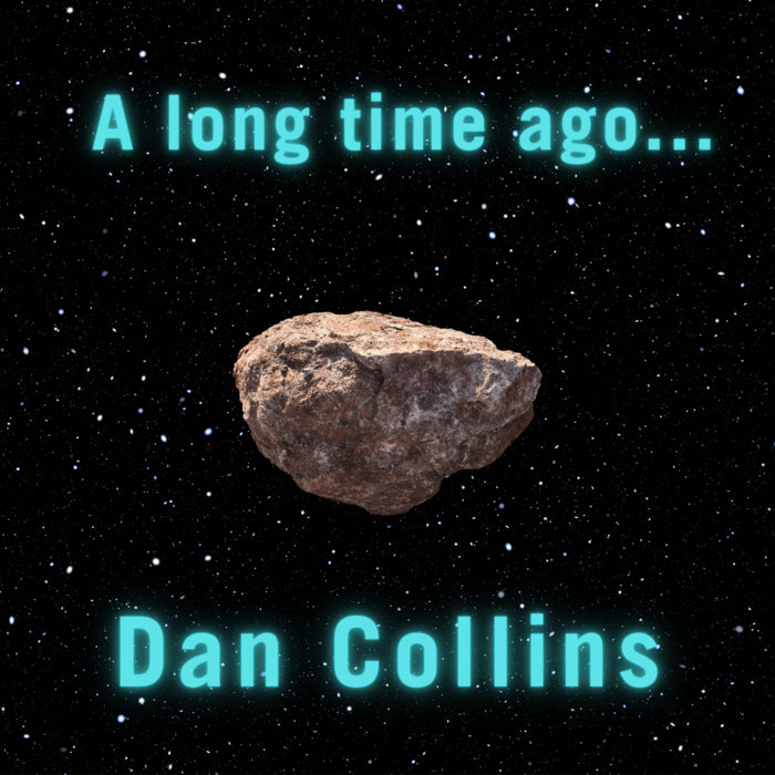 A long time ago... | Dan Collins