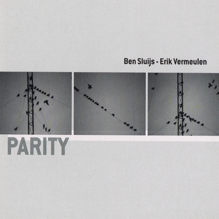 Parity | Ben Sluijs - Erik Vermeulen | Off - record label