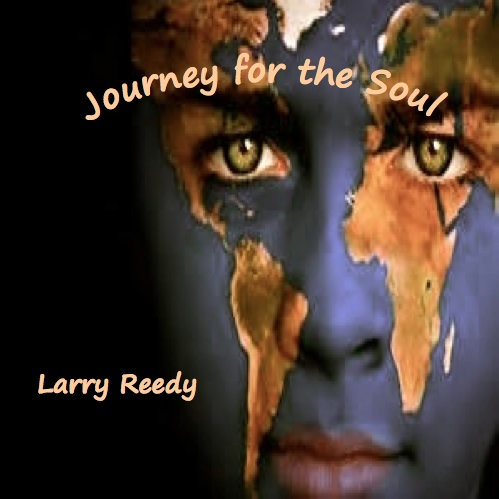 Journey for the Soul | Larry Reedy