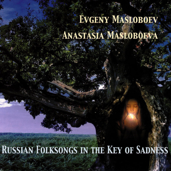 Russian Folksongs In The Key Of Sadness | Evgeny Masloboev/Anastasia ...