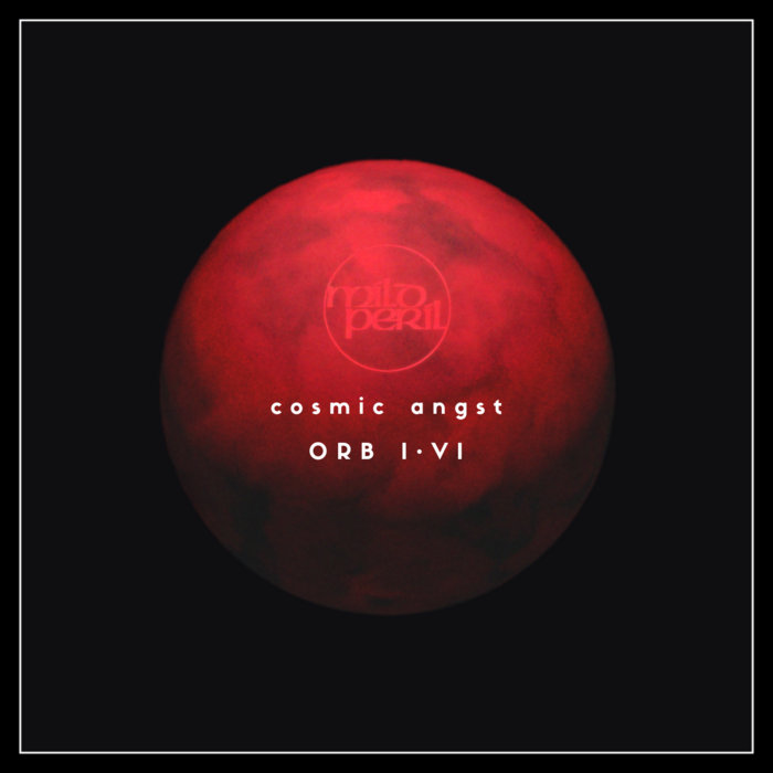 ZONE 02 • Orb I - VI | Cosmic Angst | Mild Peril Recordings