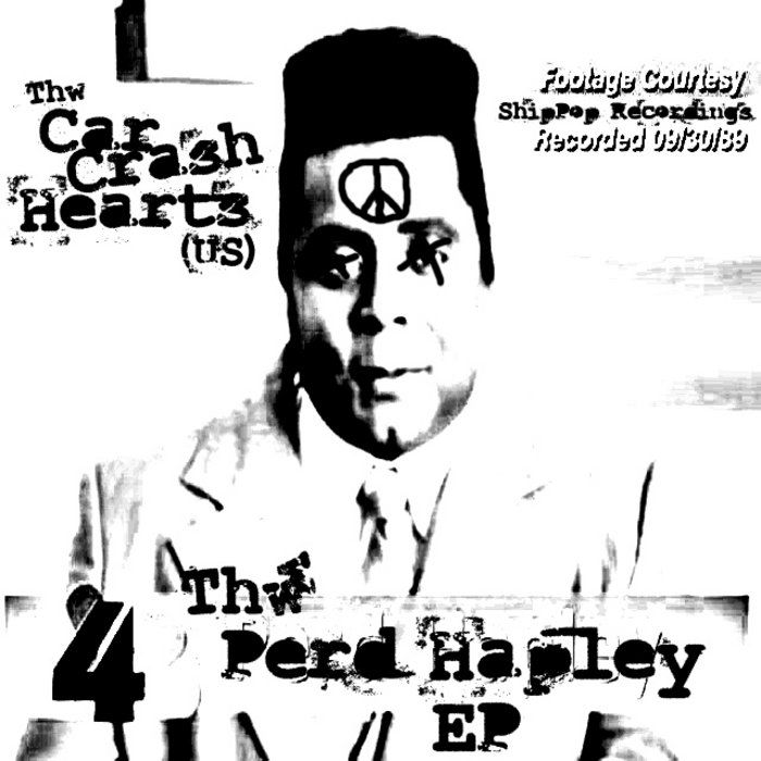 The Perd Hapley EP | The Car Crash Hearts (US) | ShipPop Recordings