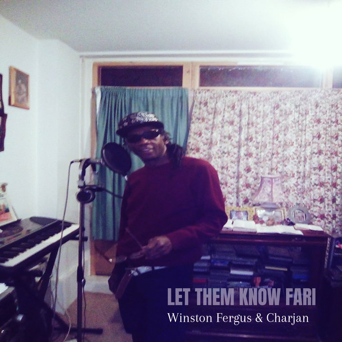 Let them know Fari | Winston Fergus & Charjan | Winston Fergus