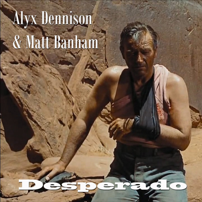 Desperado | Alyx Dennison & Matt Banham | Matt Banham