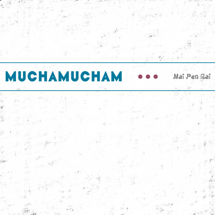 Mai Pen Rai (Exotica Club Edit) | MuchaMuchaM