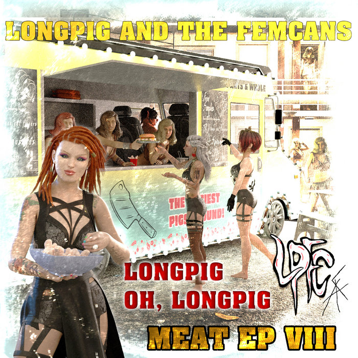 Longpig Oh Longpig | Longpig and the Femcans