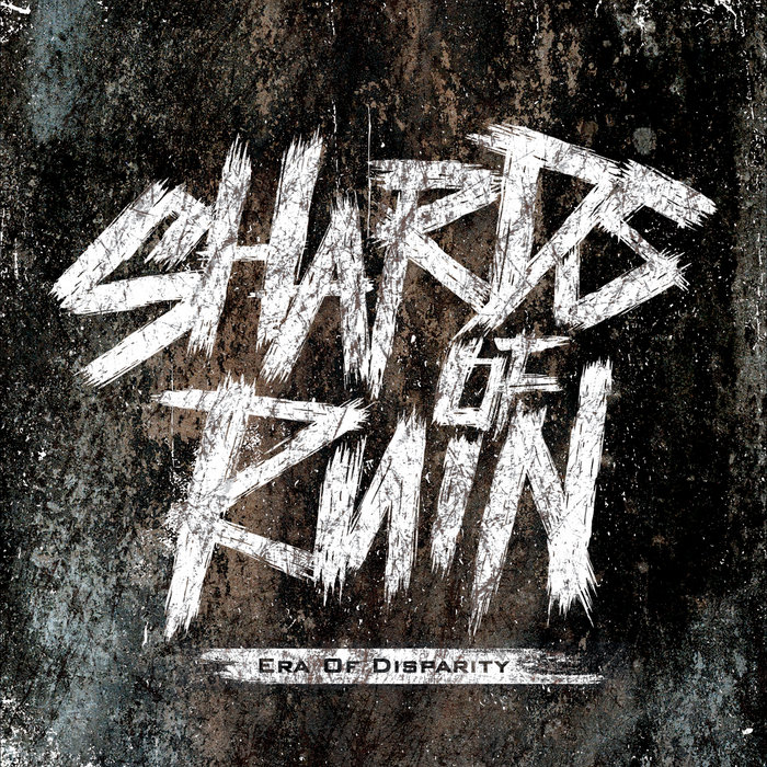 Era Of Disparity | Shards Of Ruin