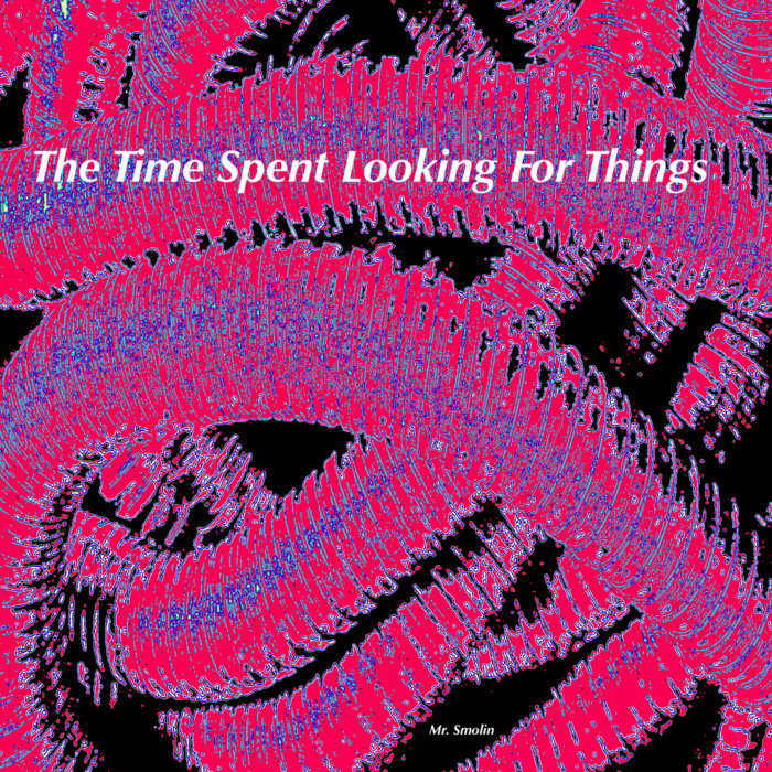 The Time Spent Looking For Things | Mr. Smolin