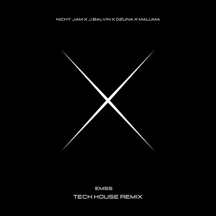 Nicky Jam x J Balvin x Ozuna x Maluma - X Remix x Emss [Tech House] | EMSS