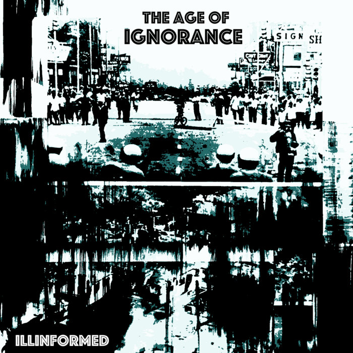 The Age Of Ignorance | Illinformed