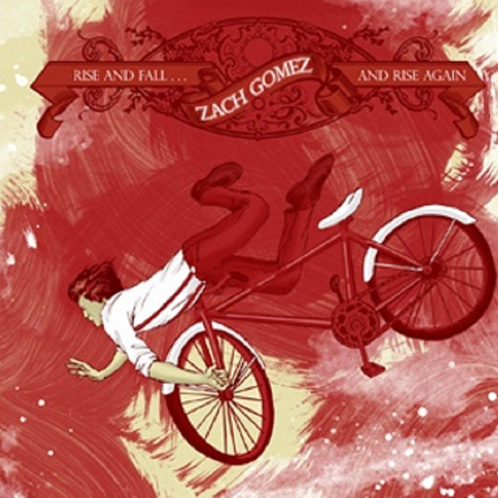 Rise And Fall And Rise Again | Zach Gomez