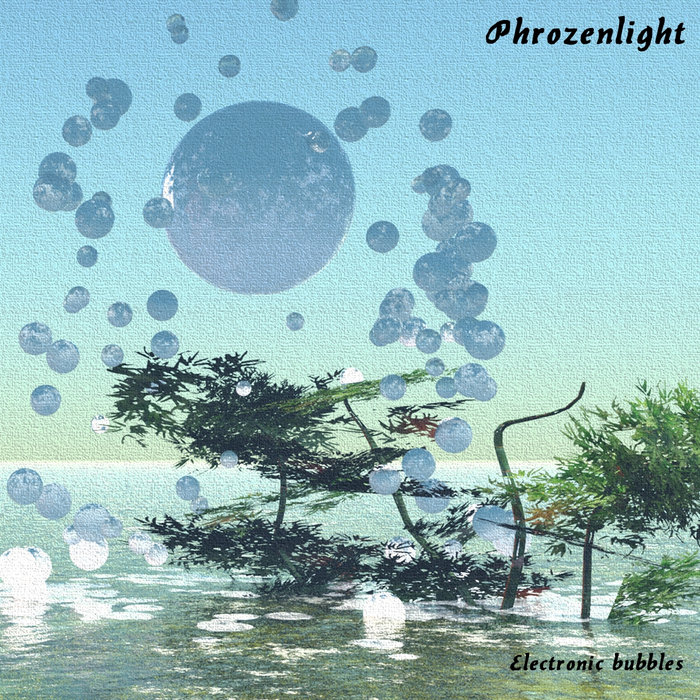 Electronic Bubbles Phrozenlight