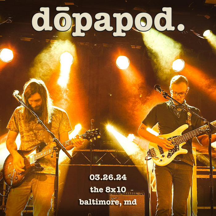 2024-03-26 The 8x10, Baltimore, MD | Dopapod