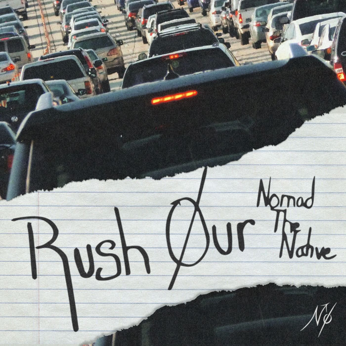 Rush Our [single] | Nomad The Native