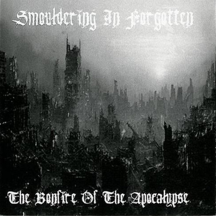 The Bonfire Of The Apocalypse | Smouldering In Forgotten