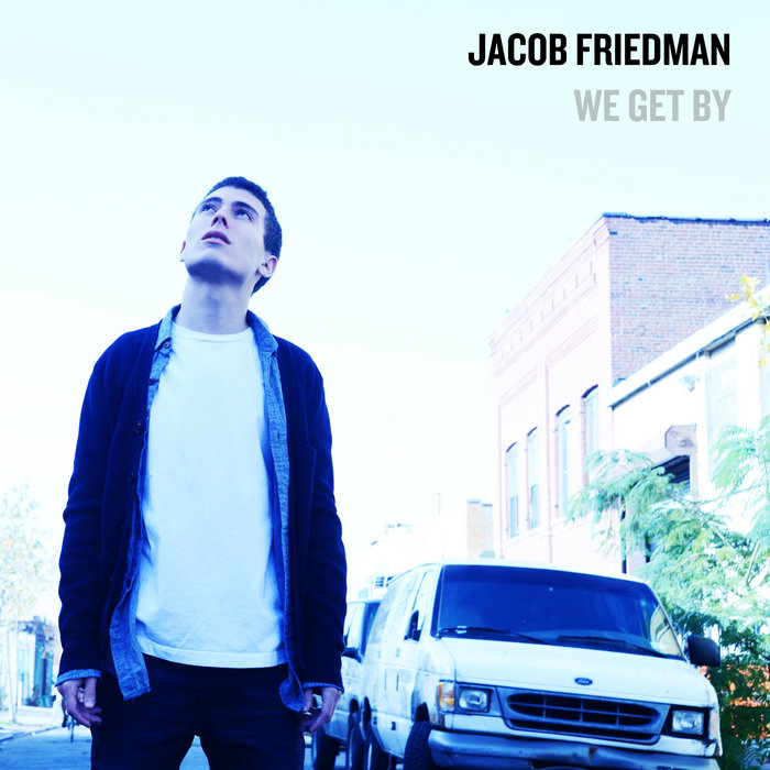 We Get By | Jacob Friedman
