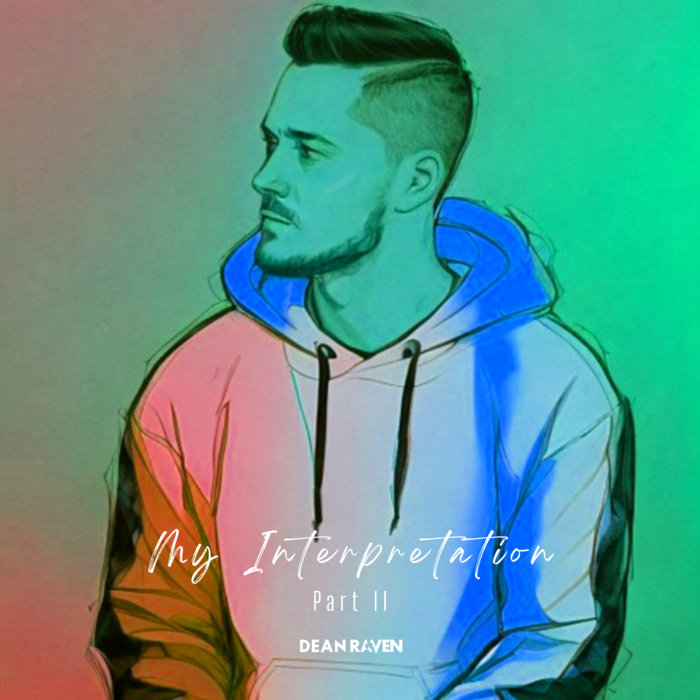 My Interpretation (Part II) | Dean Raven