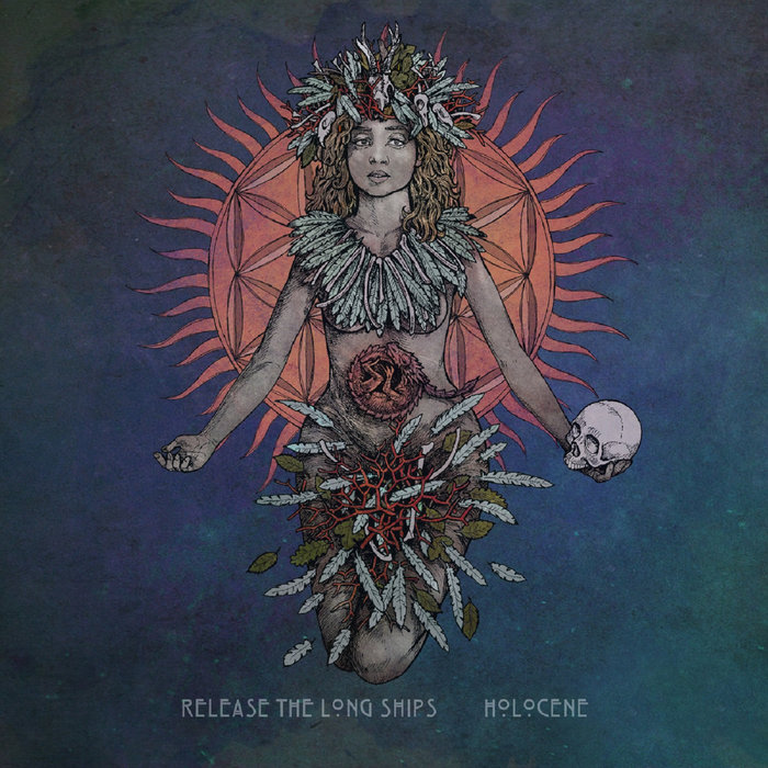 Holocene | Release The Long Ships | SarosSeries