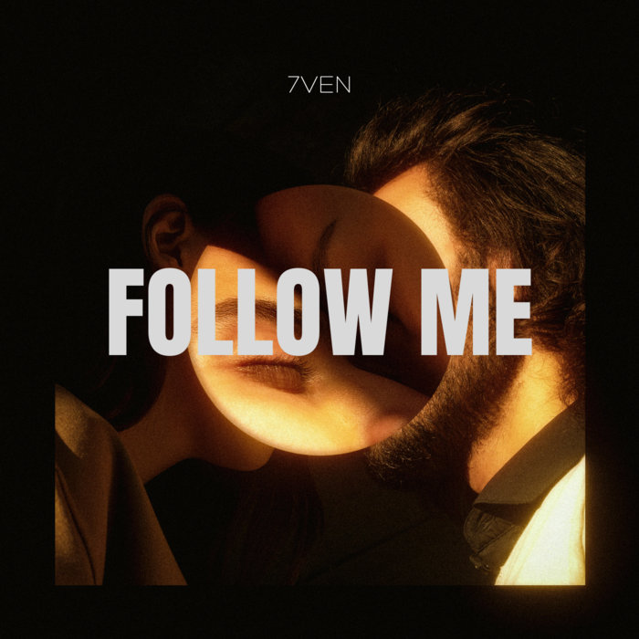 Follow Me | 7Ven
