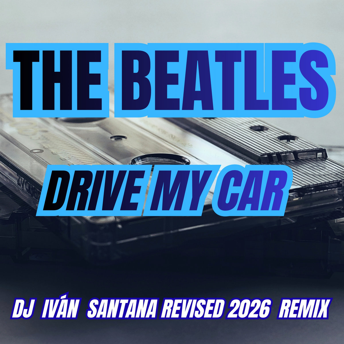 The Beatles - Drive my car ( Dj. Iván Santana remix ) | The Beatles ...