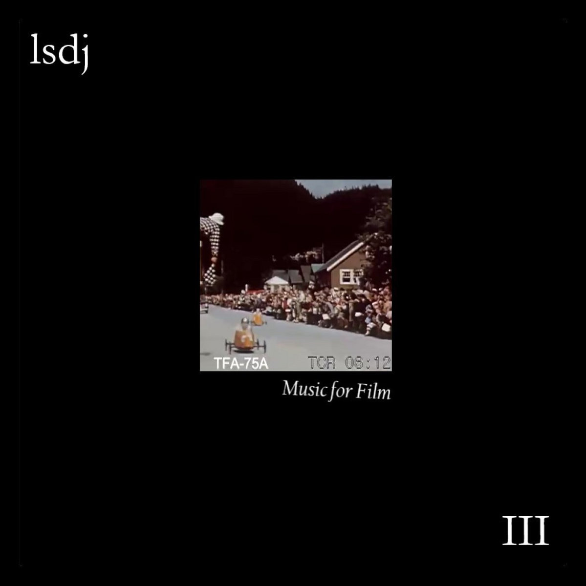 LSDJ III - Music for Film | LSDJ