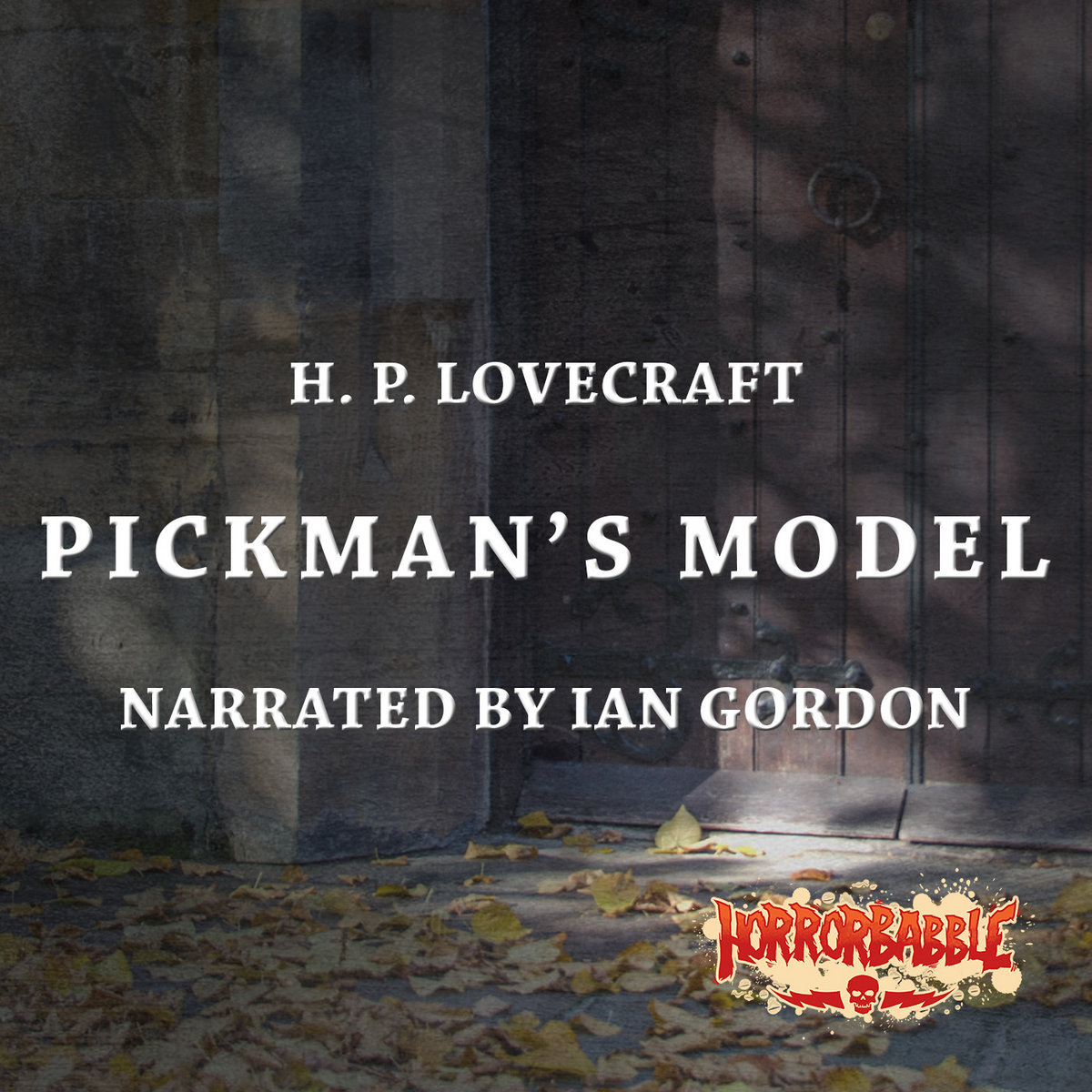 Pickman's Model (2015 Recording) | H. P. Lovecraft | HorrorBabble