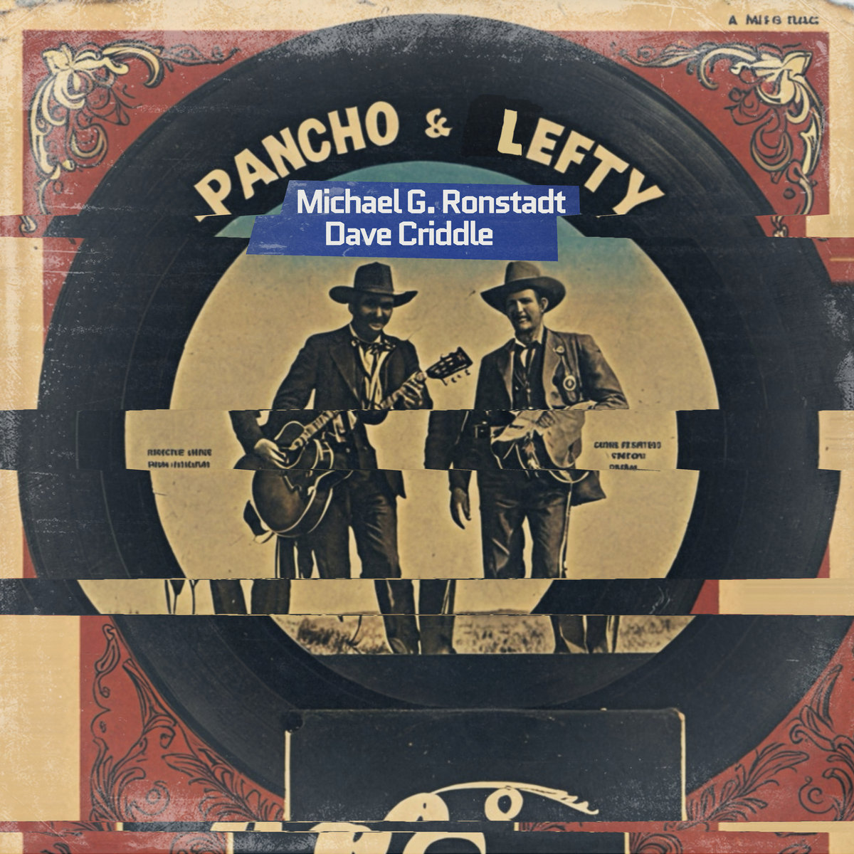 Pancho and Lefty | Michael G. Ronstadt & Dave Criddle | Michael Gilbert ...