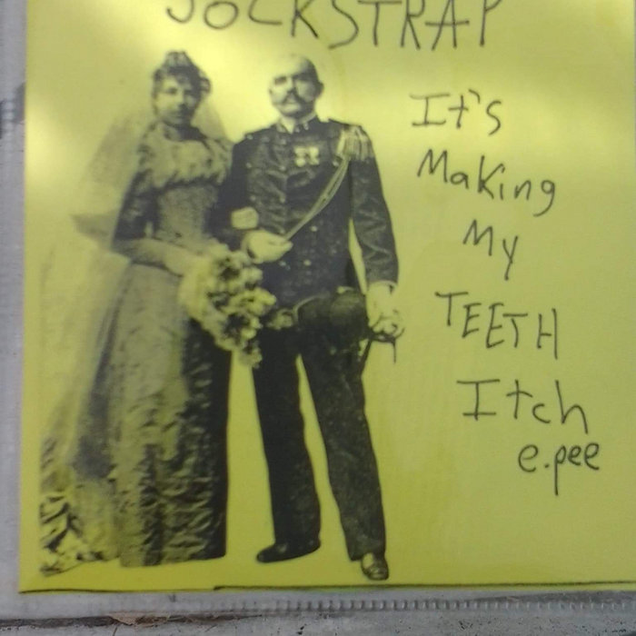 it's makeing my teeth itch e.pee. | JOCKSTRAP