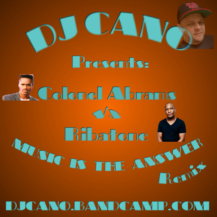 Music Is The Answer (RMX) | DJ CANO Ft. Colonel Abrams VS Ribatone | DJCANO