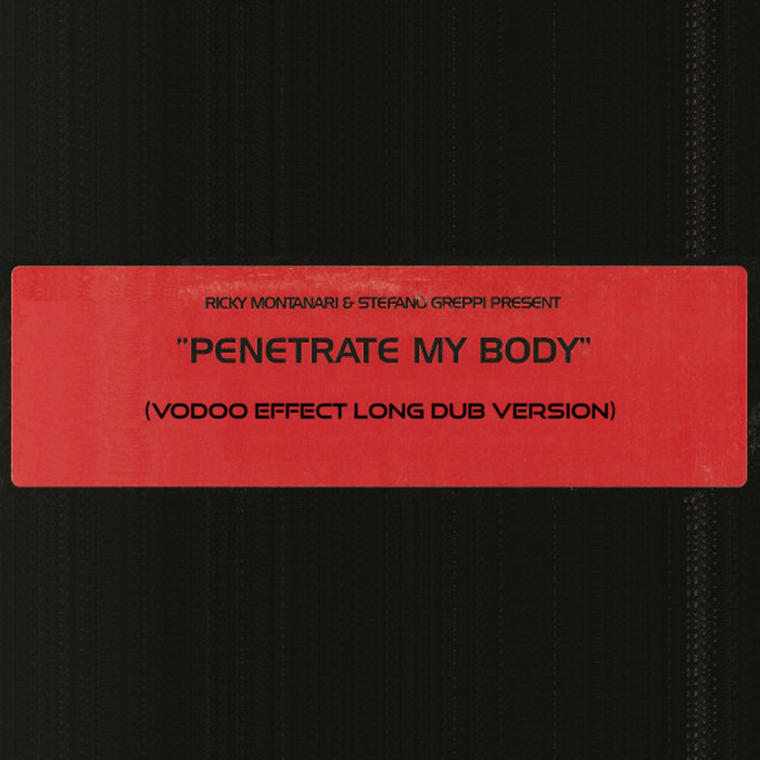 Penetrate My Body (Voodoo Effect Long Dub Version) | Ricky Montanari ...
