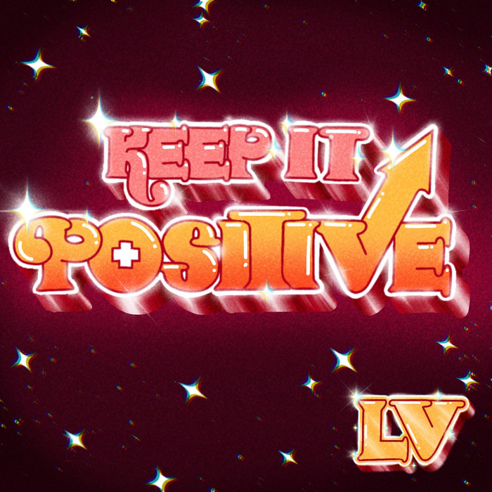 Keep It Positive | LV