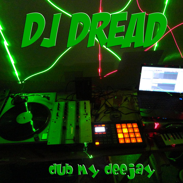 Dub my deejay - Dj Dread Ft. Dj Nelson | Dj Dread | DJ DREAD