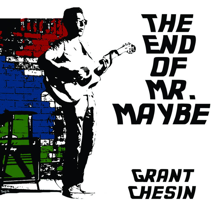 The End of Mr. Maybe | Grant Chesin