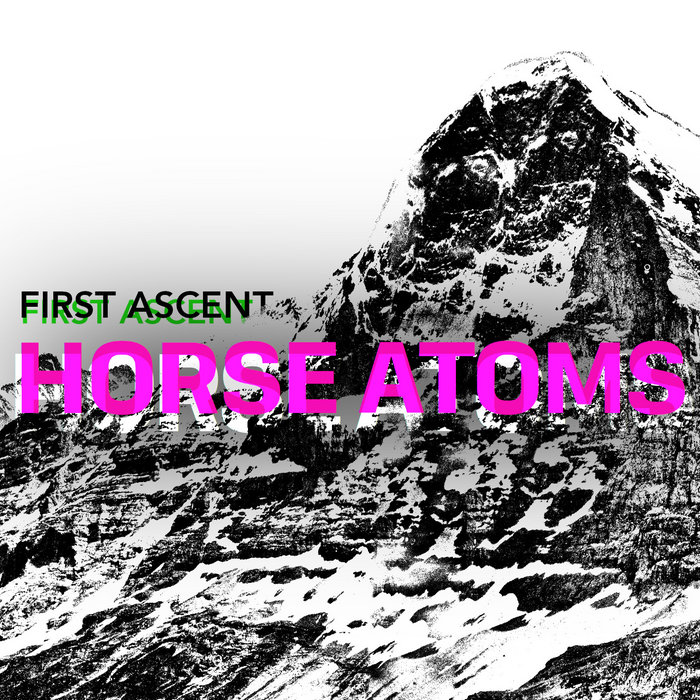 First Ascent | Horse Atoms