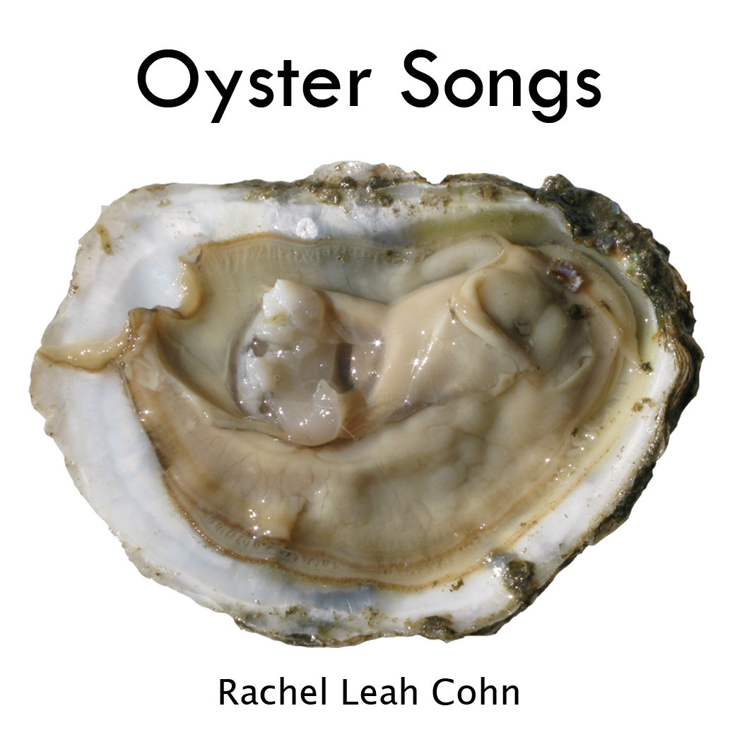 Oyster Songs | Rachel Leah Cohn