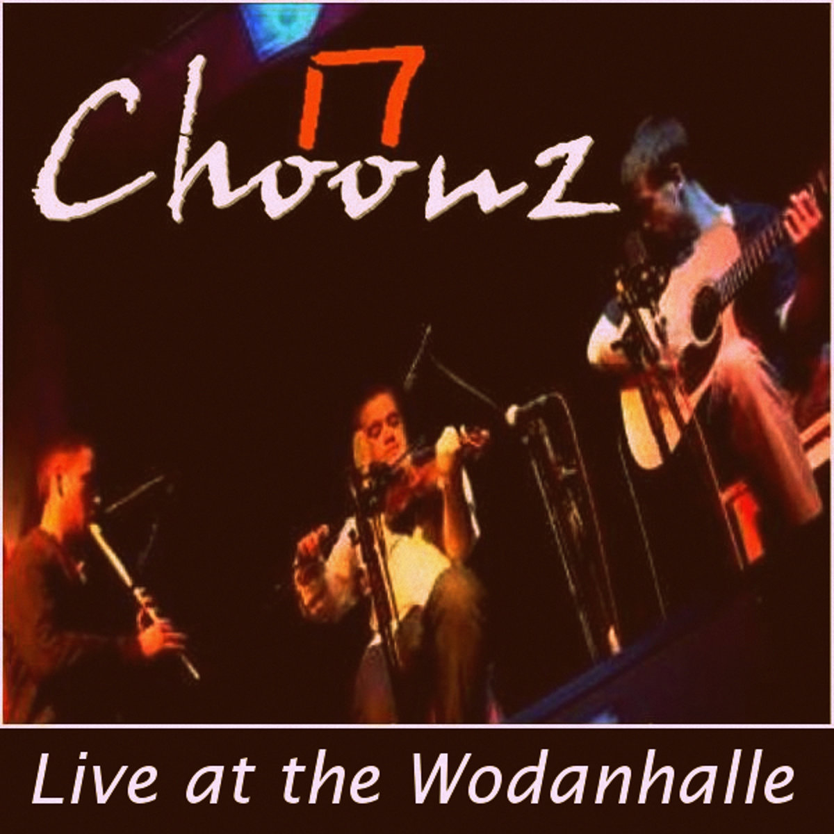 Live at the Wodanhalle - DELUXE DVD VERSION | Choonz | Choonz - Irish Music on Low Whistle
