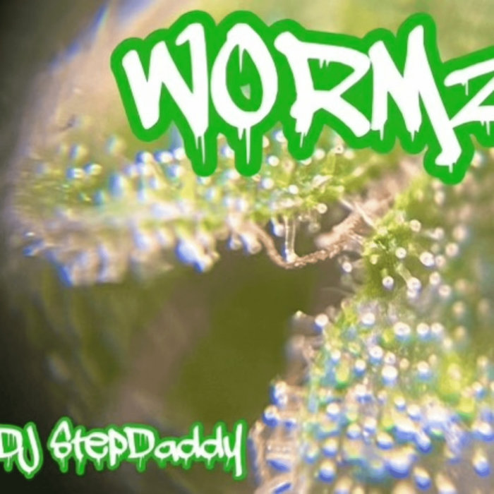 WORMZ | DJ StepDaddy