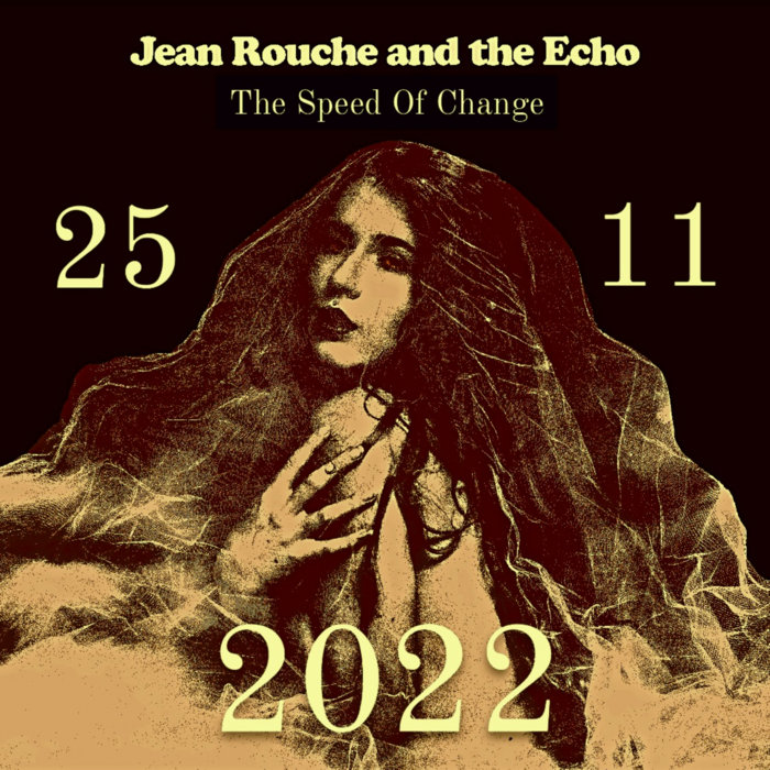 The Speed Of Change | Jean Rouche and The Echo