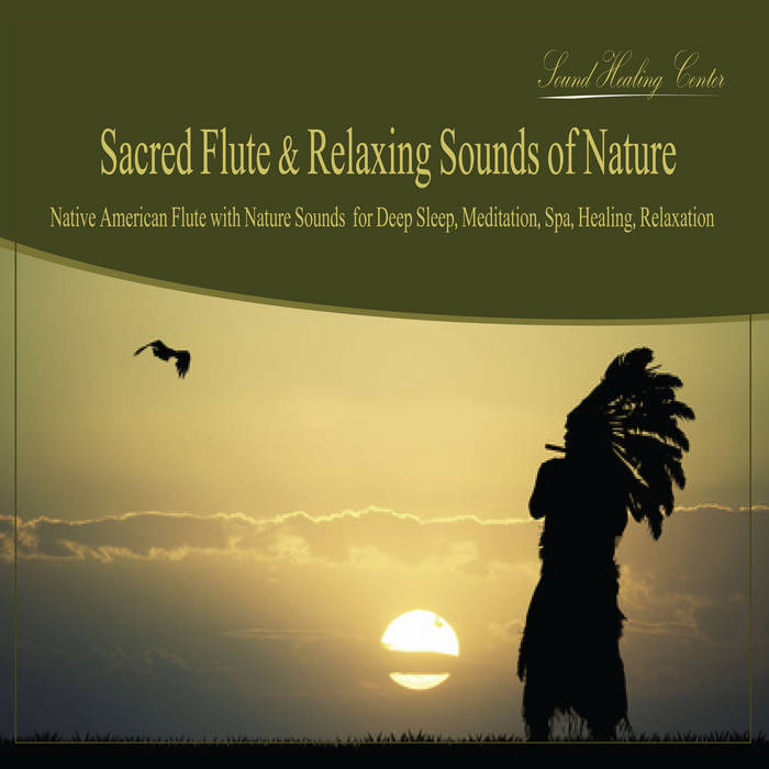 Sacred Flute Native American Flute And Relaxing Sounds Of Nature For