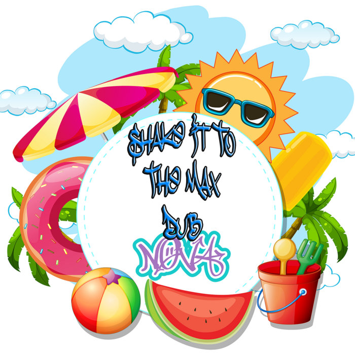 Shake It To The Max Dub | Nova