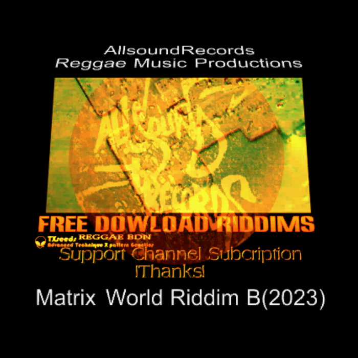 Matrix World Riddim (B) 2023 | Allsound Records