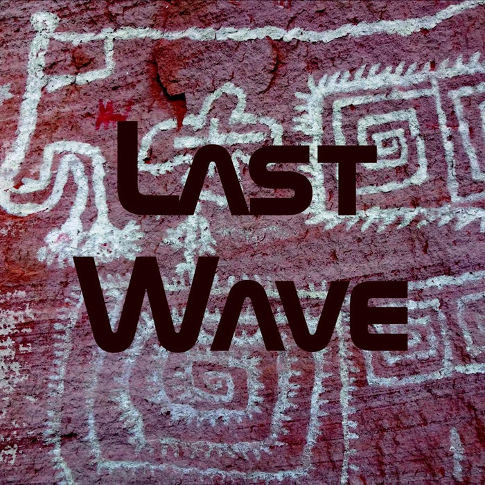Last Wave | Last Wave