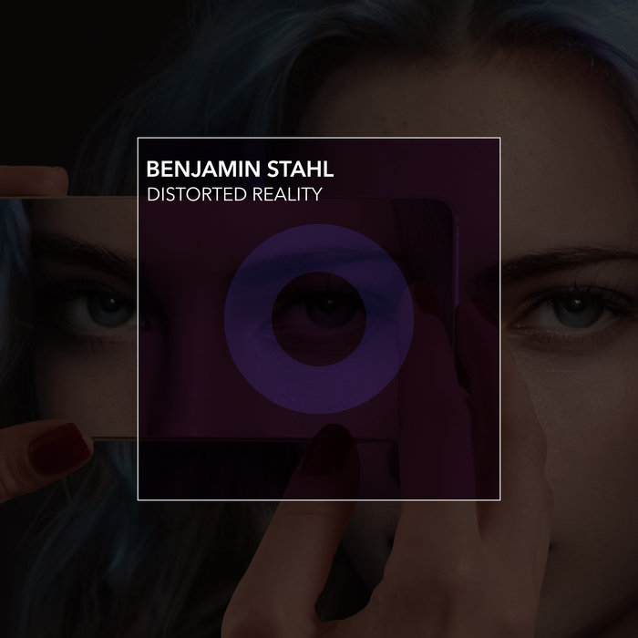 Distorted Reality | Benjamin Stahl