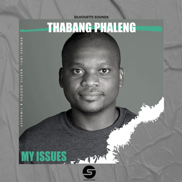 My Issues | Thabang Phaleng | Silhouette Sound