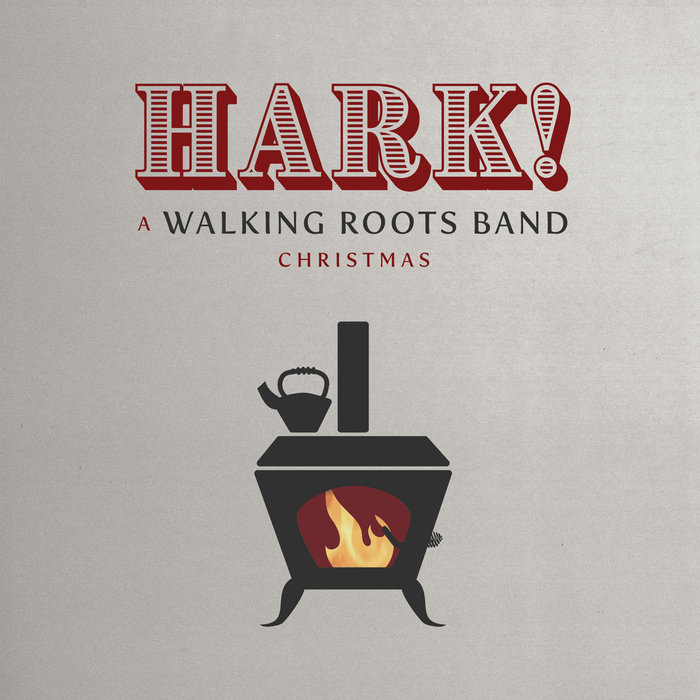 Hark! A Walking Roots Band Christmas | The Walking Roots Band