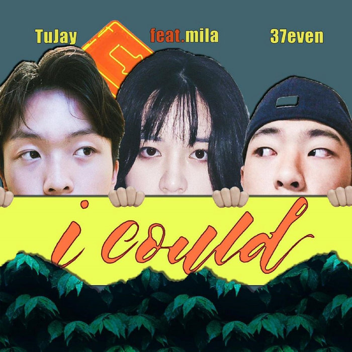 I Could | TuJay;;Mila | Showstart-release