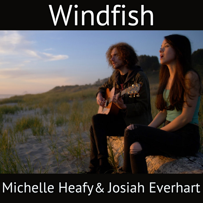 Windfish | Michelle Heafy, Josiah Everhart | Michelle Heafy