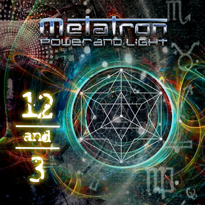 12 and 3 | Metatron Power and Light